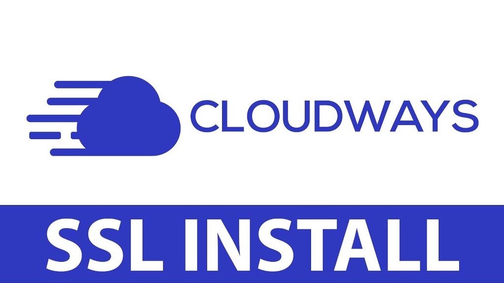 Cloudways SSL Configuration and Installation Guide